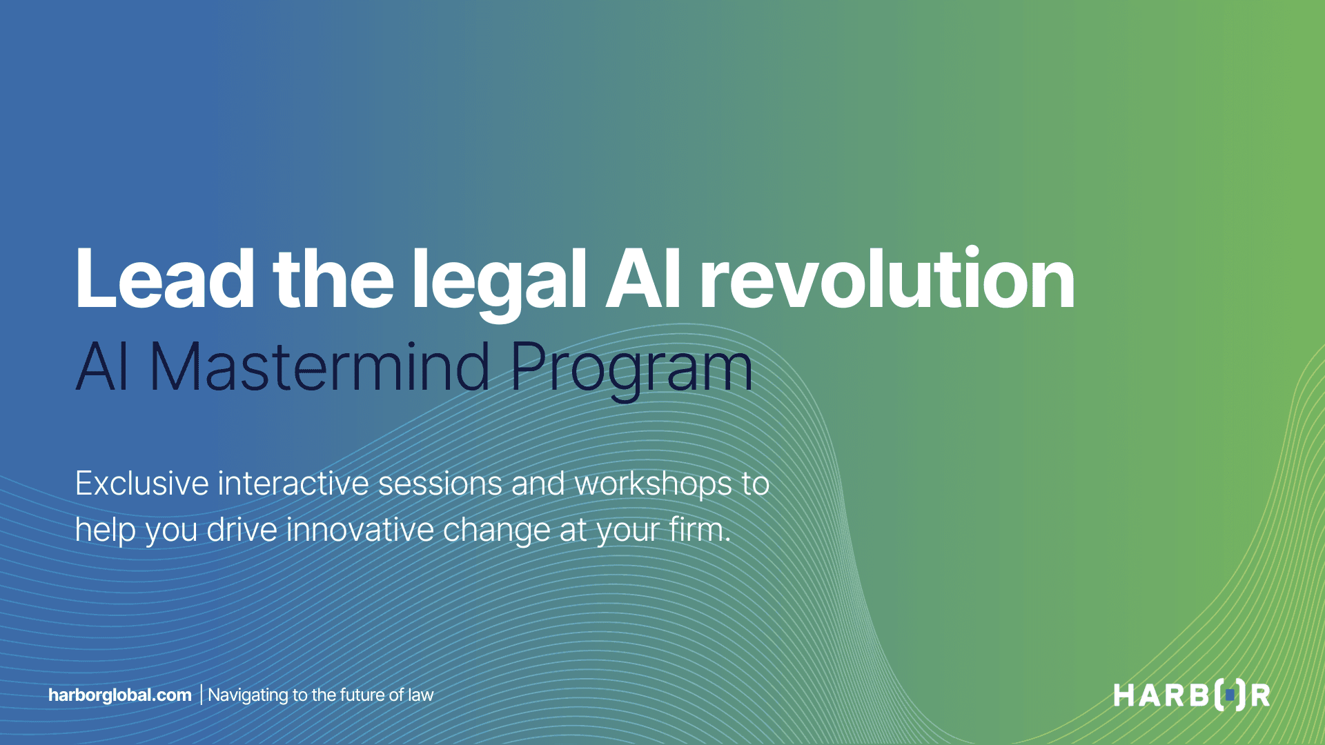 The Harbor AI Mastermind Program Brings Executive Strategy to the Legal AI Learning Gap ...